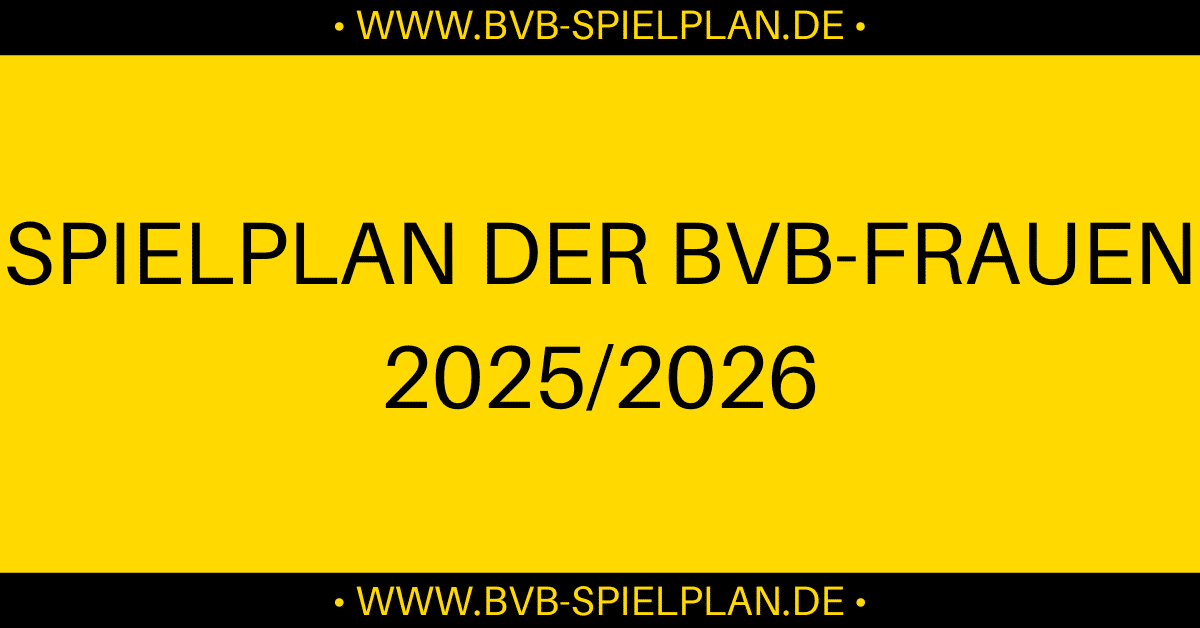 BVB-Frauen Spielplan 2026/27 – Termine, Zeiten & Kalender-Abo